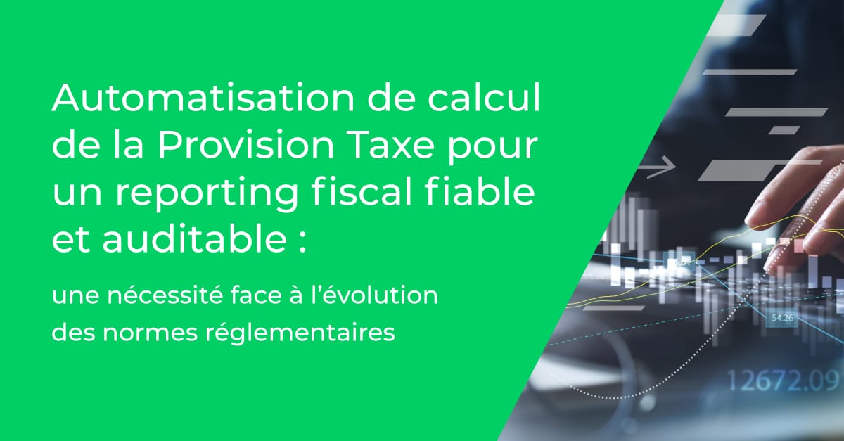 Reporting fiscal automatisé pour une gestion fiable et auditable